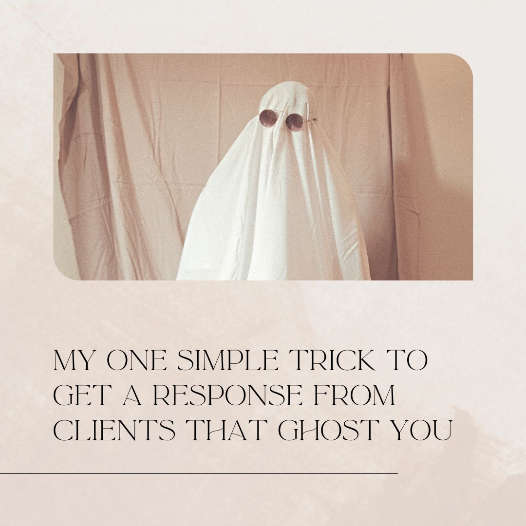 My #1, crazy-easy trick to get a response from clients who ghost you ...